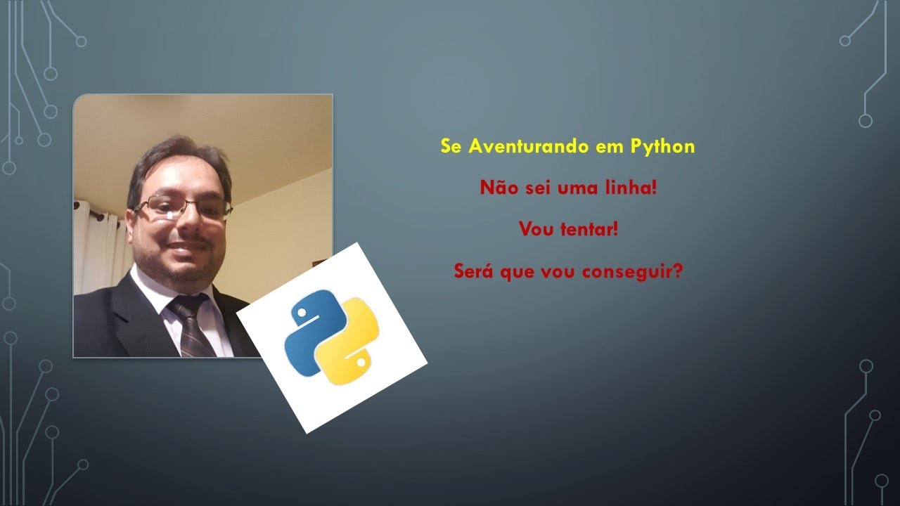 Desafio Python - Vou me aventurar será que vou conseguir? - YouTube