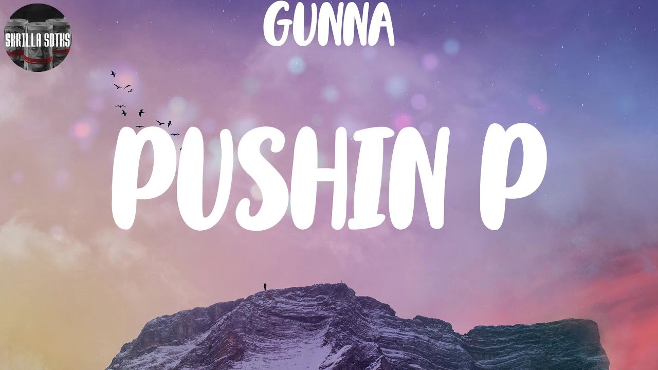 Gunna, "pushin P" (Lyric Video) - YouTube