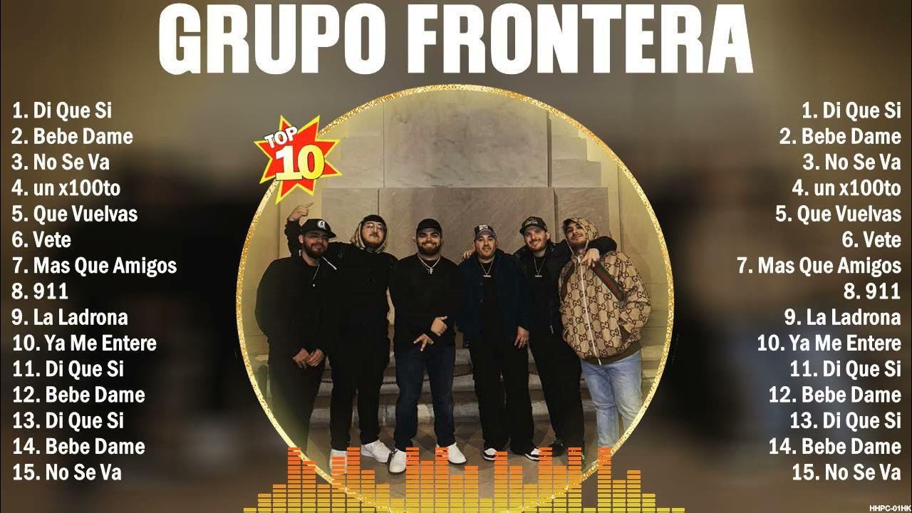 Grupo Frontera Exitos Sus Mejores Canciones ~ Mix Románticas 2023 - YouTube