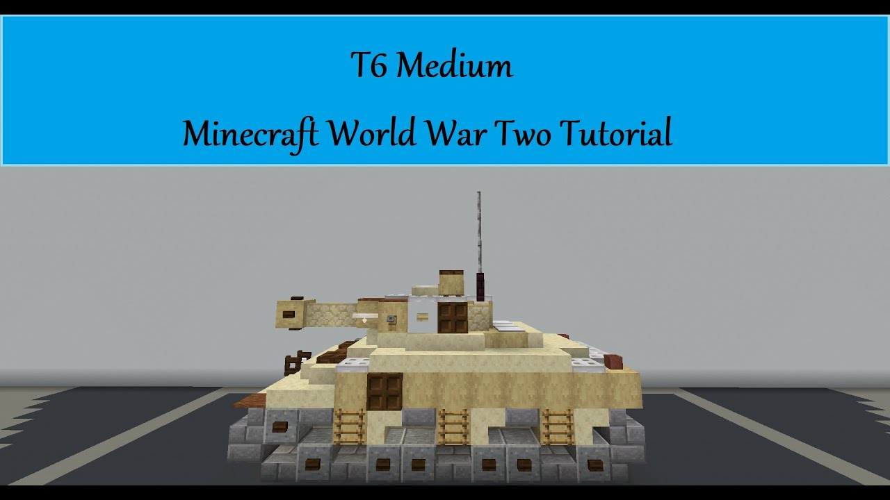T6 Medium Minecraft World War Two Tutorial - YouTube