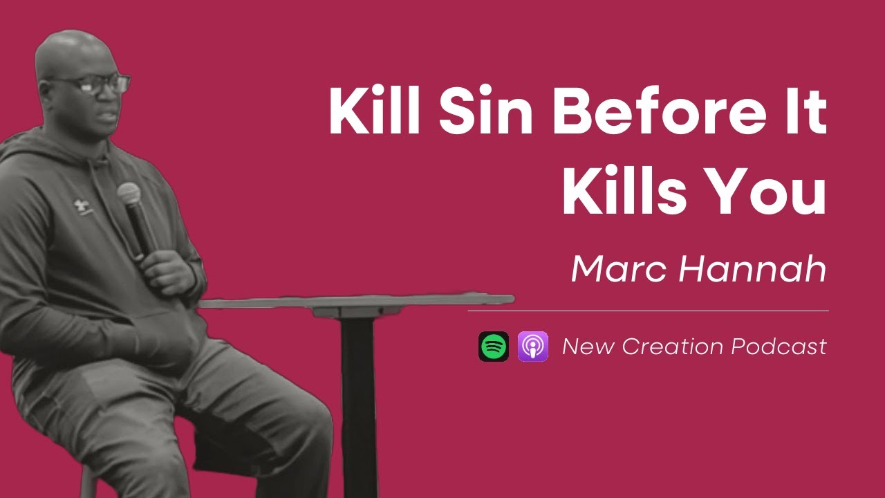 Kill Sin Before It Kills You (Pt 1) || Pastor Marc Hannah - YouTube