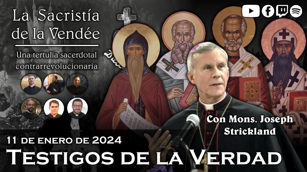 Testigos de la Verdad, con Mons. Joseph Strickland - La Sacristía de La ...