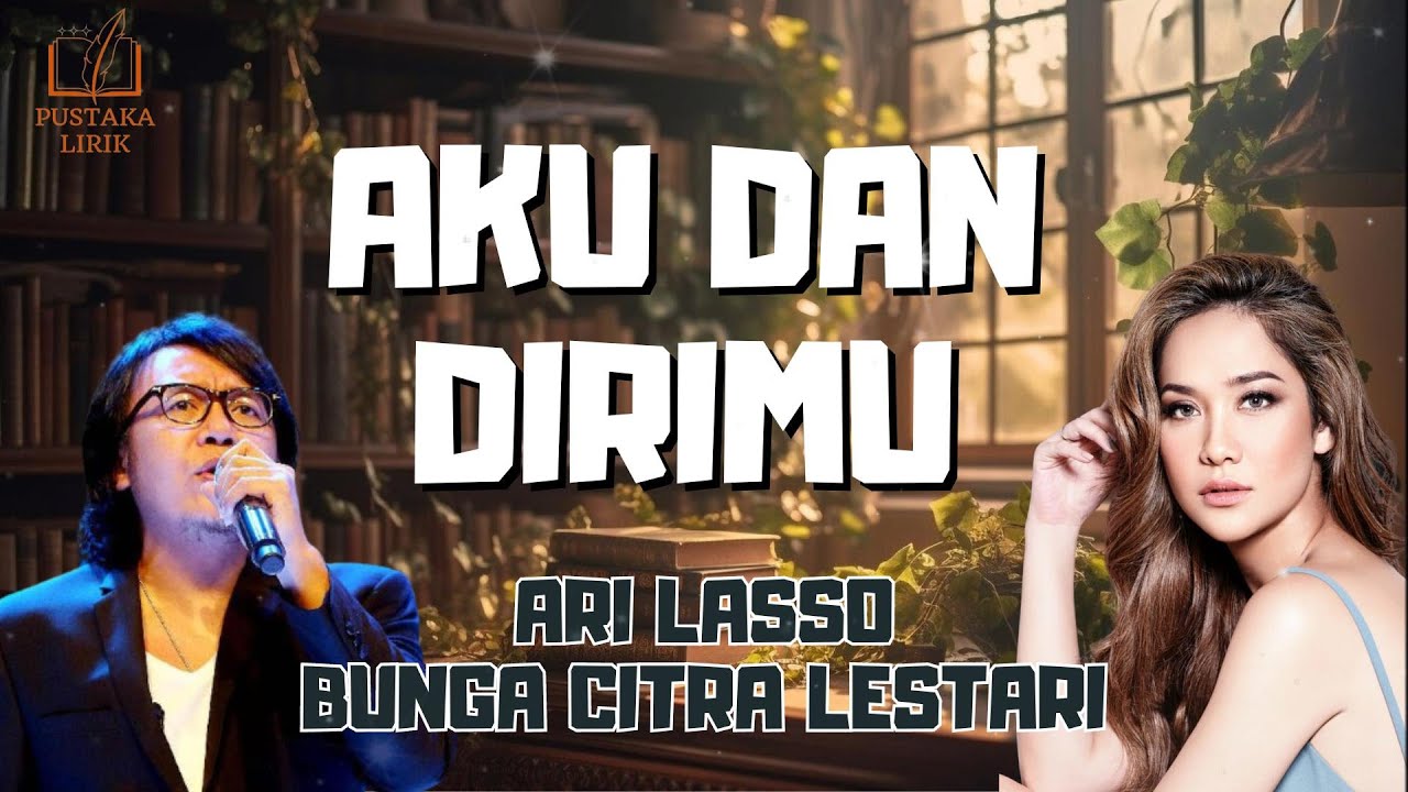 Ari Lasso Bunga Citra Lestari ~ Aku dan Dirimu ( Lirik Lagu ) - YouTube