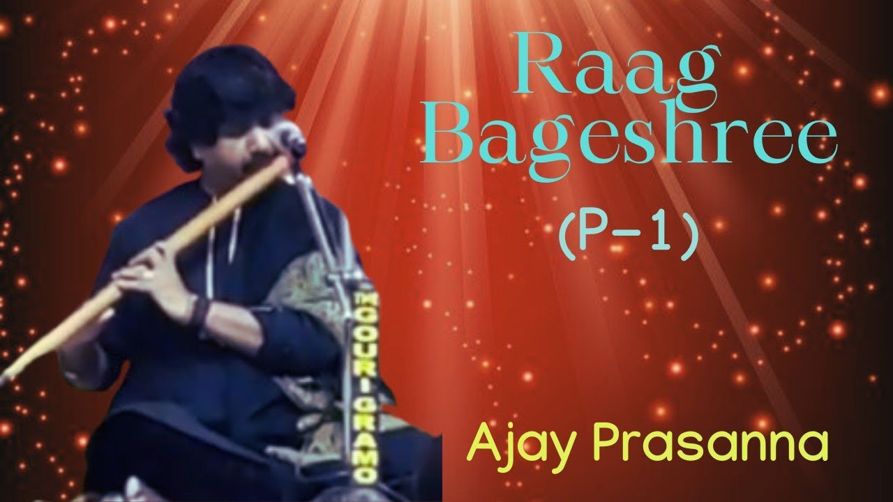 Raag Bageshree l Flute l Ajay Prasanna l Hindustani Classical Music ...