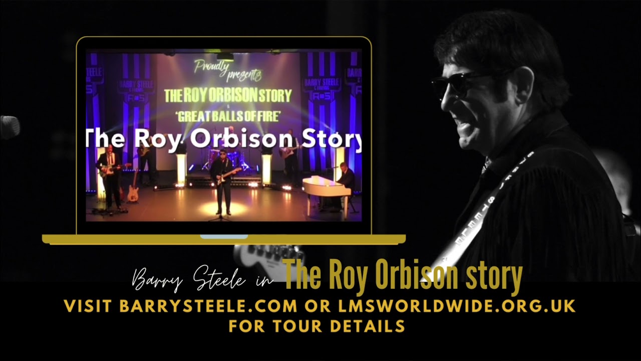 Barry Steele in The Roy Orbison Story - YouTube