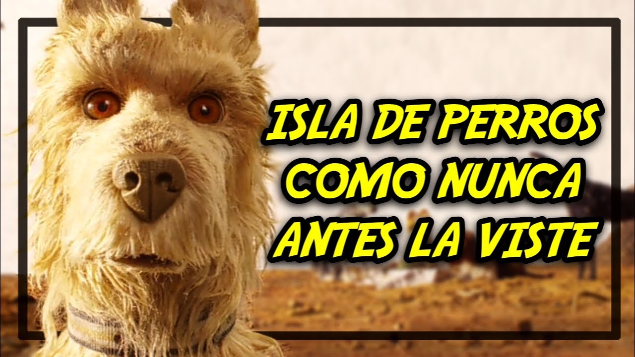 ISLE OF DOGS: UNA PELÍCULA STOP MOTION QUE DEBERÍAS VER - YouTube