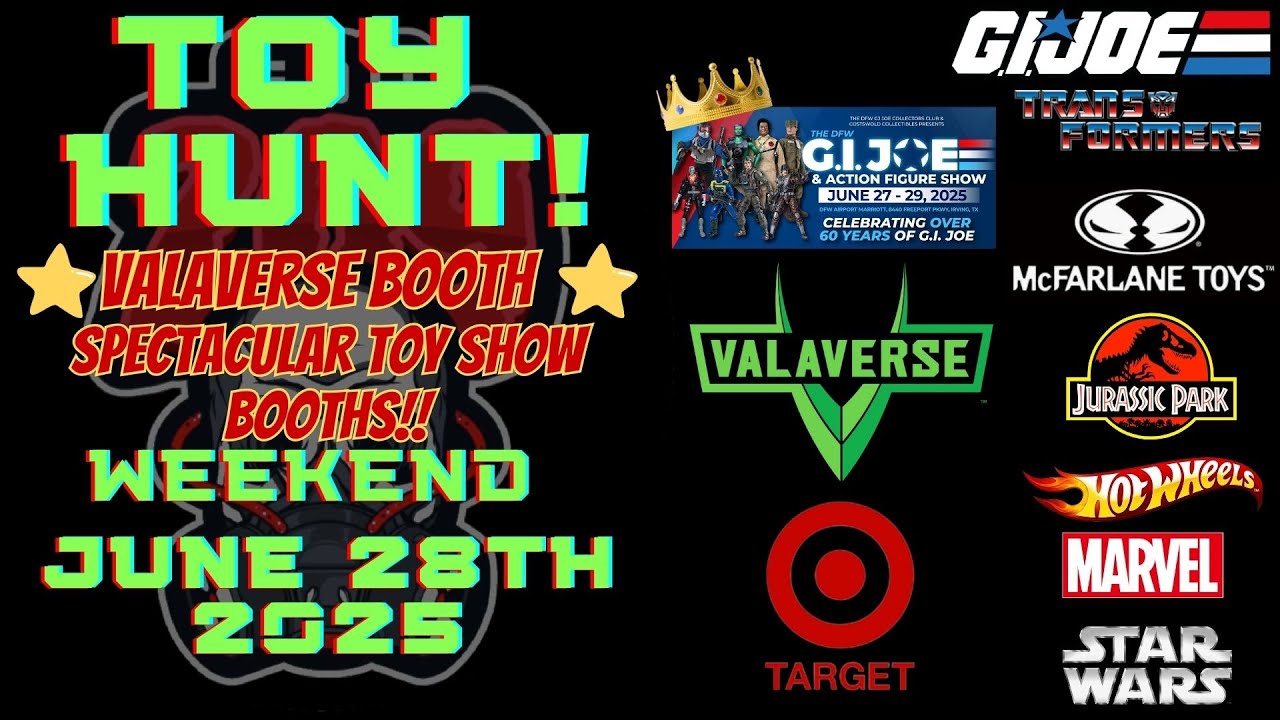 TOY HUNTING DFW GI JOE ACTION FIGURE CONVENTION June 28th NEW VALAVERSE ...