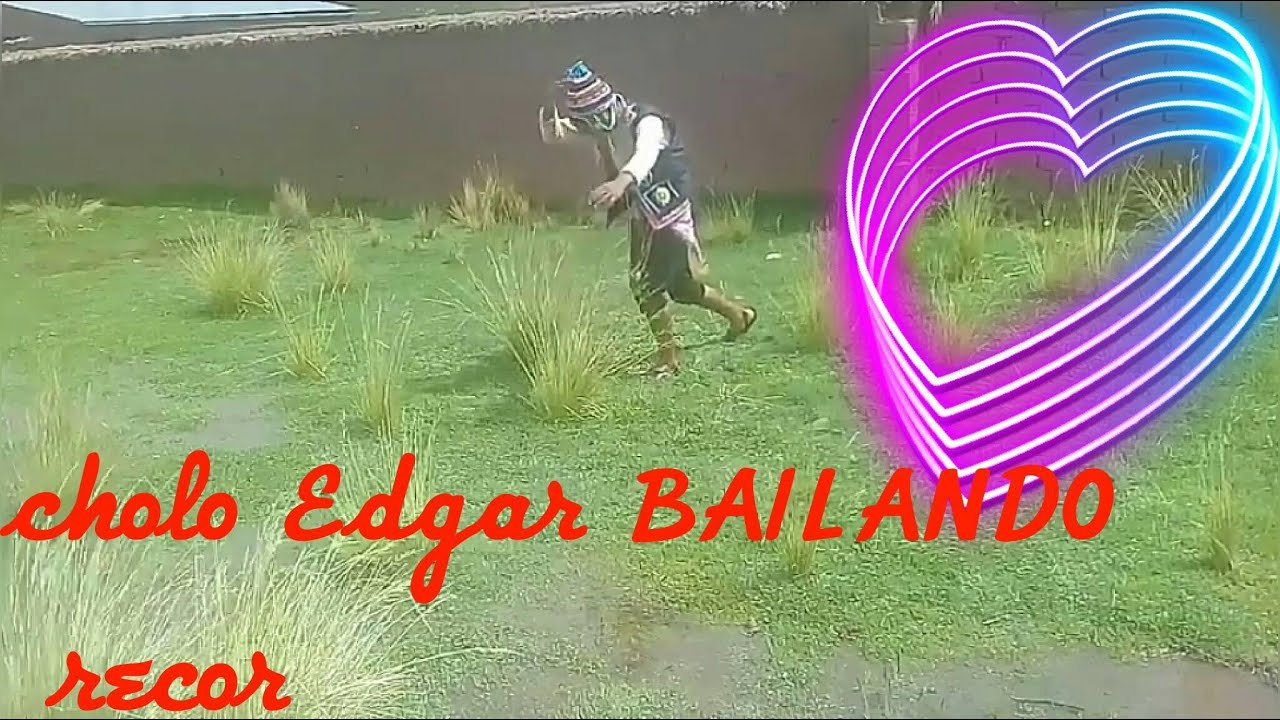 CHOLO EDGAR_ BAILANDO pasitos nuevos 😁😋😀 - YouTube