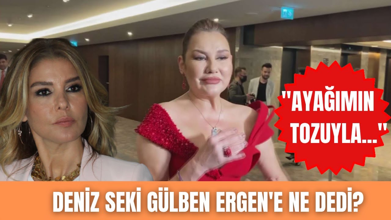 Deniz Seki Gülben Ergen hakkında ne dedi? | Uzun zamandan sonra ...