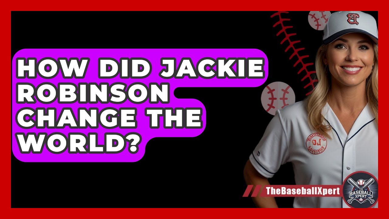 How Did Jackie Robinson Change The World? - The Baseball Xpert - YouTube