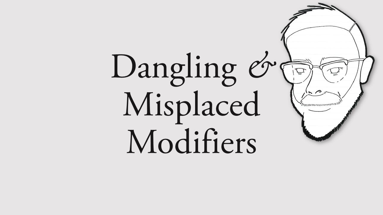 Dangling & Misplaced Modifiers - YouTube