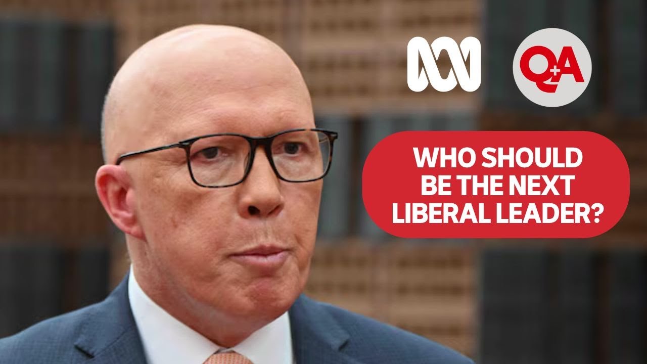 Who should take over Peter Dutton as the Liberal Party leader | Q+A ...