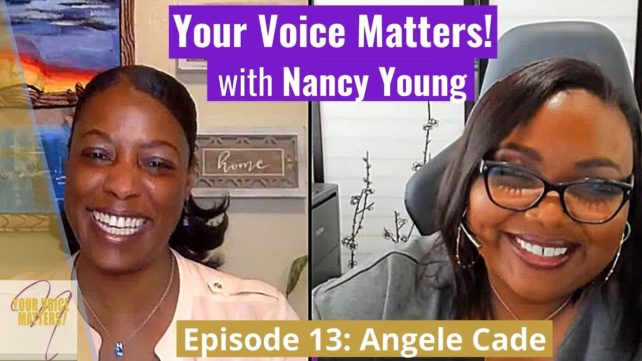 Your Voice Matters! with Nancy Young - Episode 13: AnGele Cade - YouTube