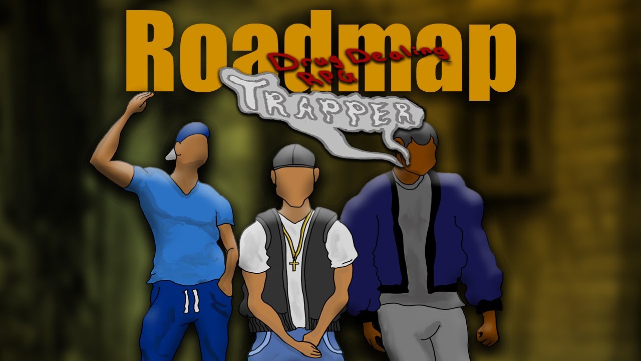 Trapper: Drug Dealing RPG 2022 road map - YouTube