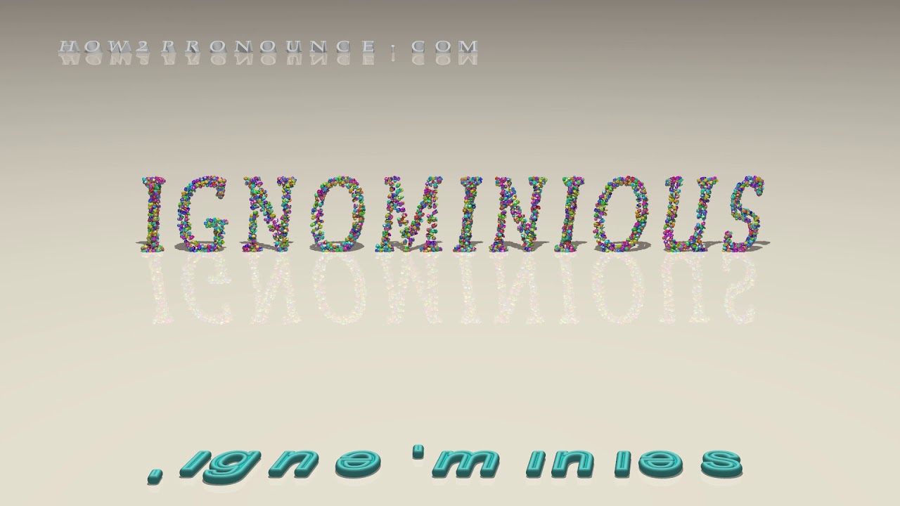 ignominious - pronunciation + Examples in sentences and phrases - YouTube
