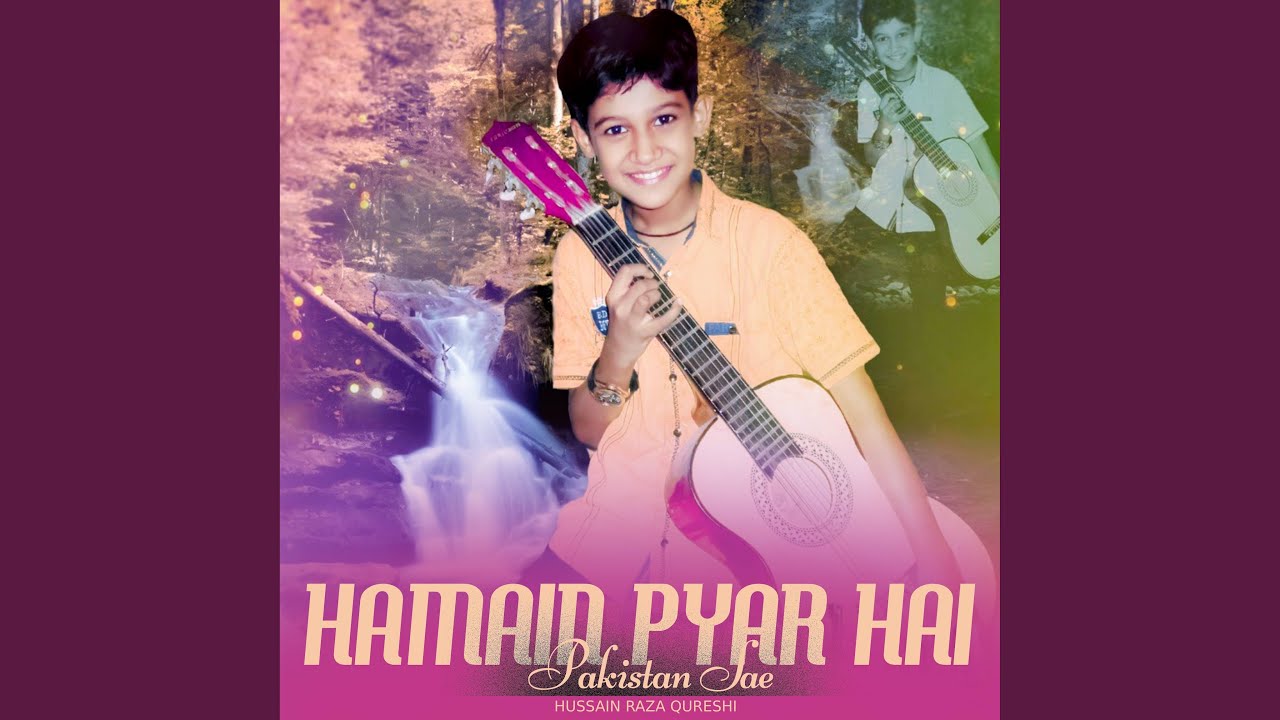 HAMAIN PYAR HAI PAKISTAN SAE - YouTube