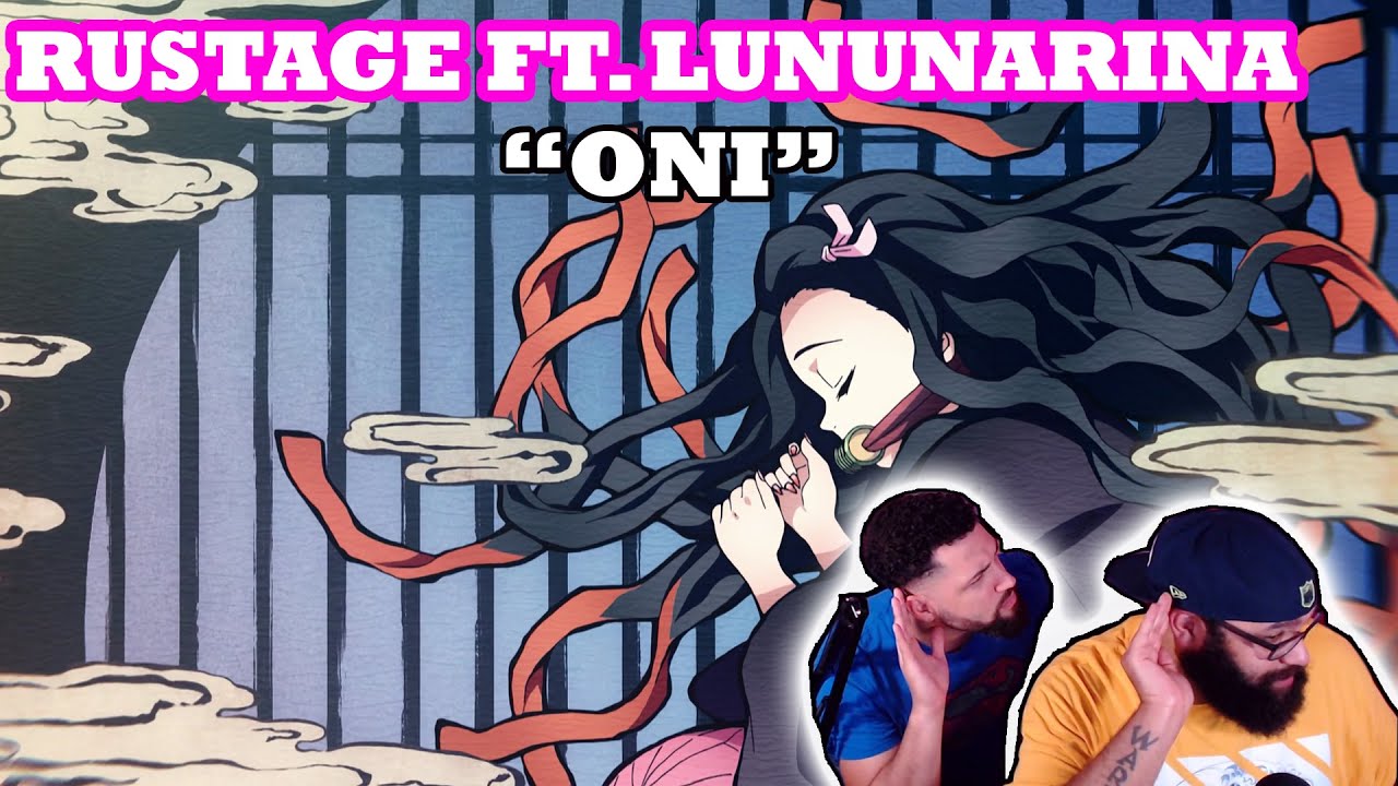Rustage Ft. LulunaRina "Oni" Demon slayer Reaction - YouTube