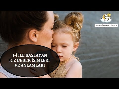 I İ ile Başlayan Kız Bebek İsimleri ve Anlamları 🐥 Bebek İsimleri