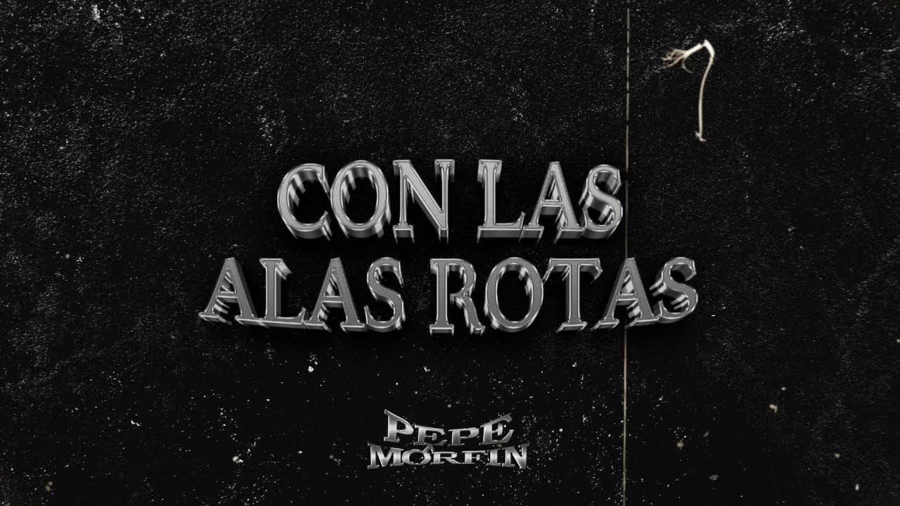 Con Las Alas Rotas - Pepe Morfin (Video con letra) - YouTube