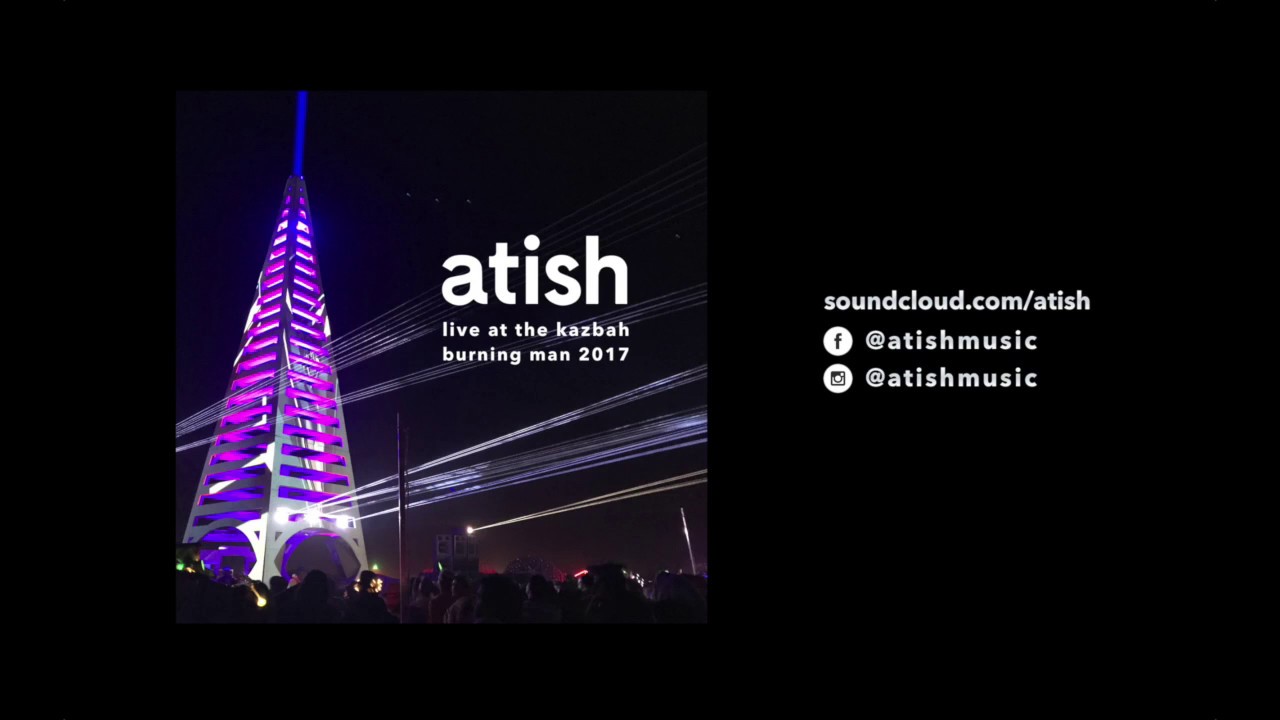 atish - live at the kazbah (burning man 2017) - YouTube