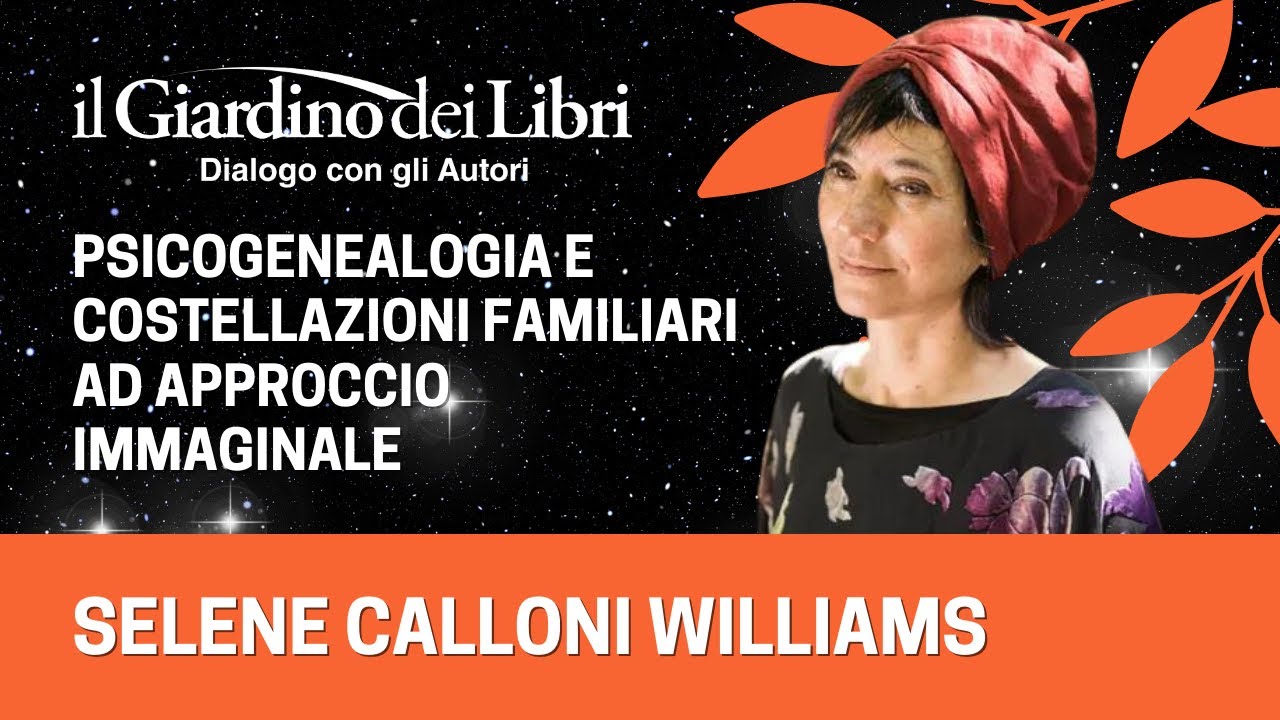 Webinar Gratuito con Selene Calloni Williams: "Psicogenealogia e ...
