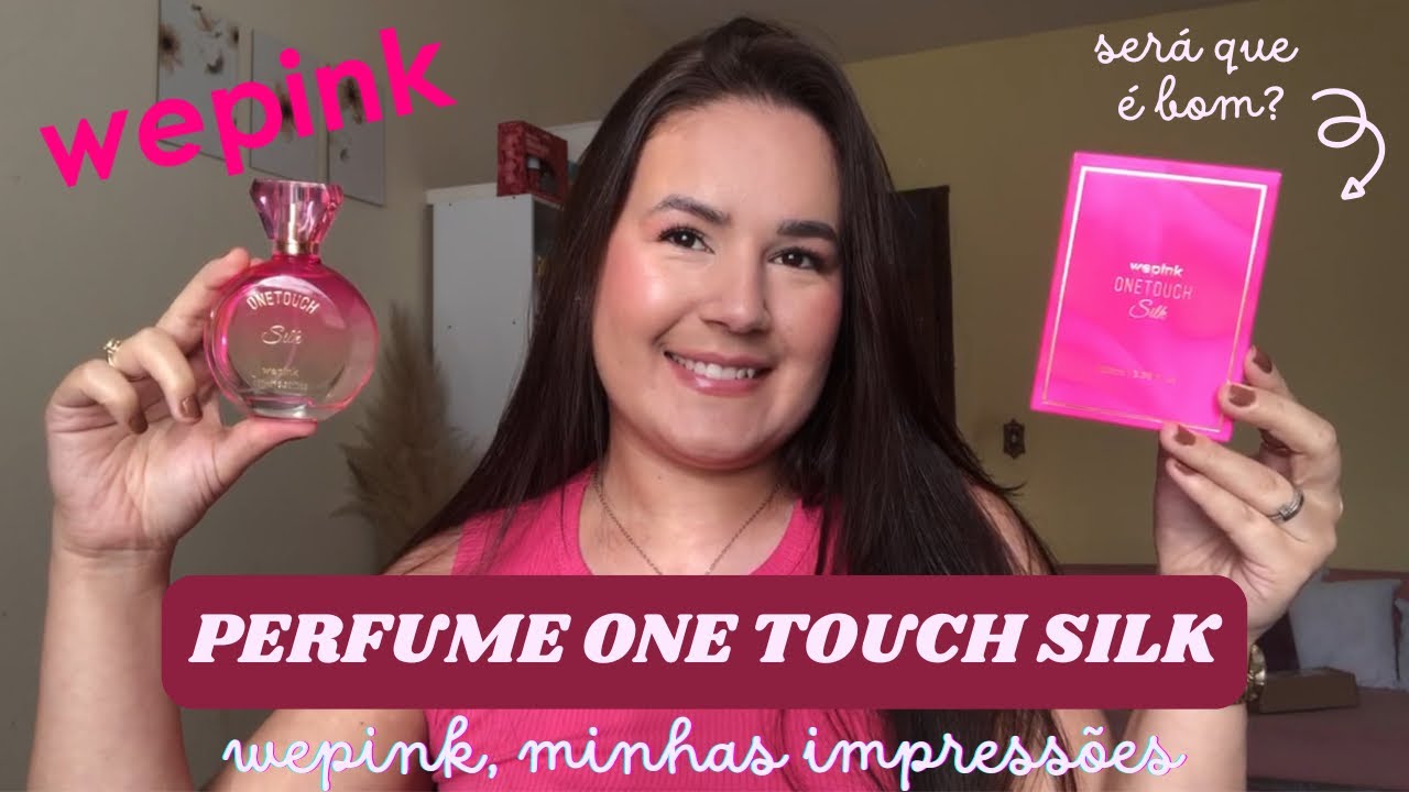 PERFUME ONE TOUCH SILK WEPINK 🩷 | Thaís Verônica - YouTube