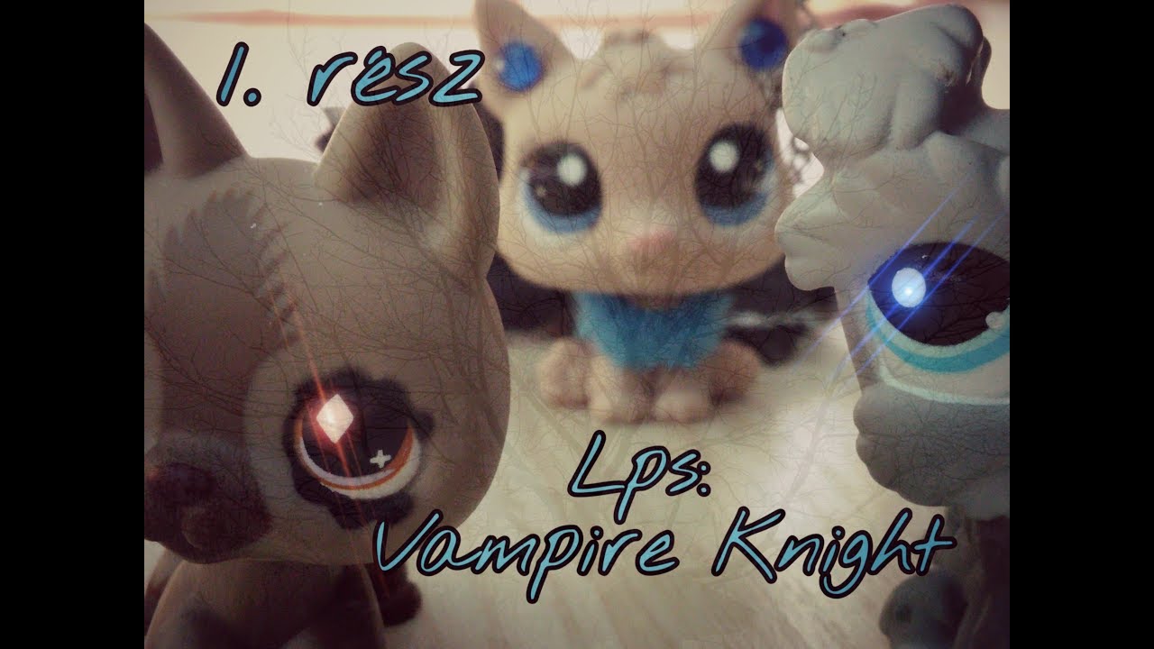 LPS: Vampire Knight [1.évad 1.rész] (HUN//MAGYAR) - YouTube