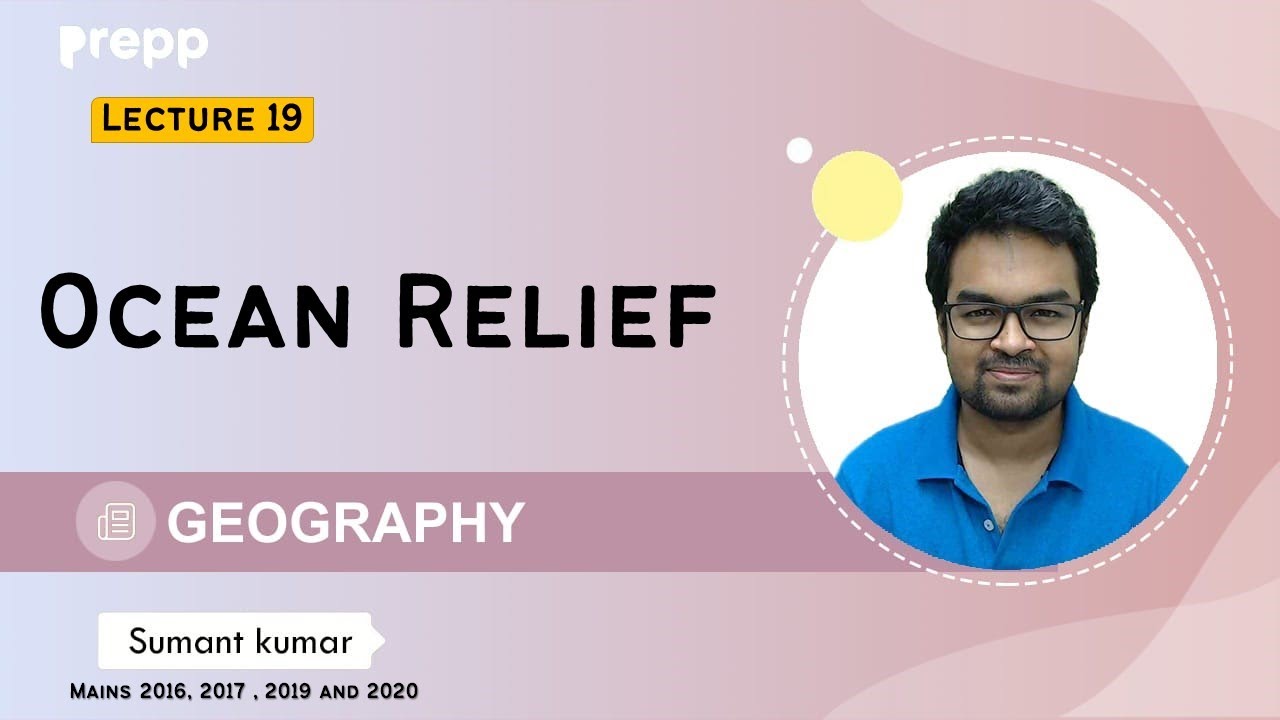 L19: Ocean Relief | Geography for UPSC | Prelims free Course - YouTube
