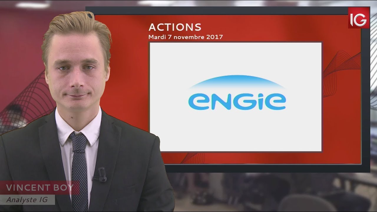 Bourse - Action ENGIE, profite d’une recommandation - IG 07.11.2017 ...