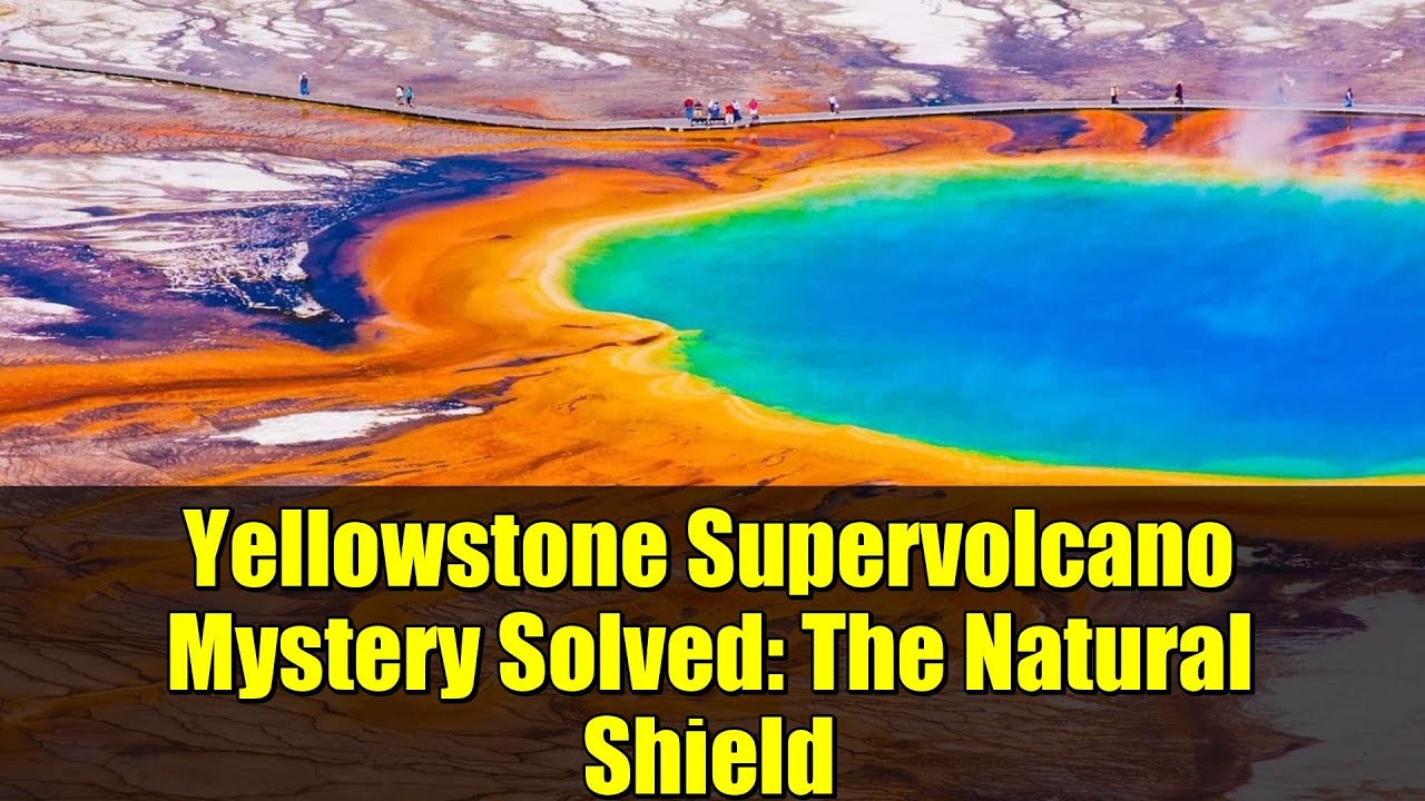 Yellowstone Supervolcano Mystery Solved: The Natural Shield - YouTube
