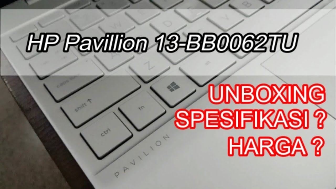 UNBOXING: Laptop HP Pavillion 13-BB0062TU - YouTube