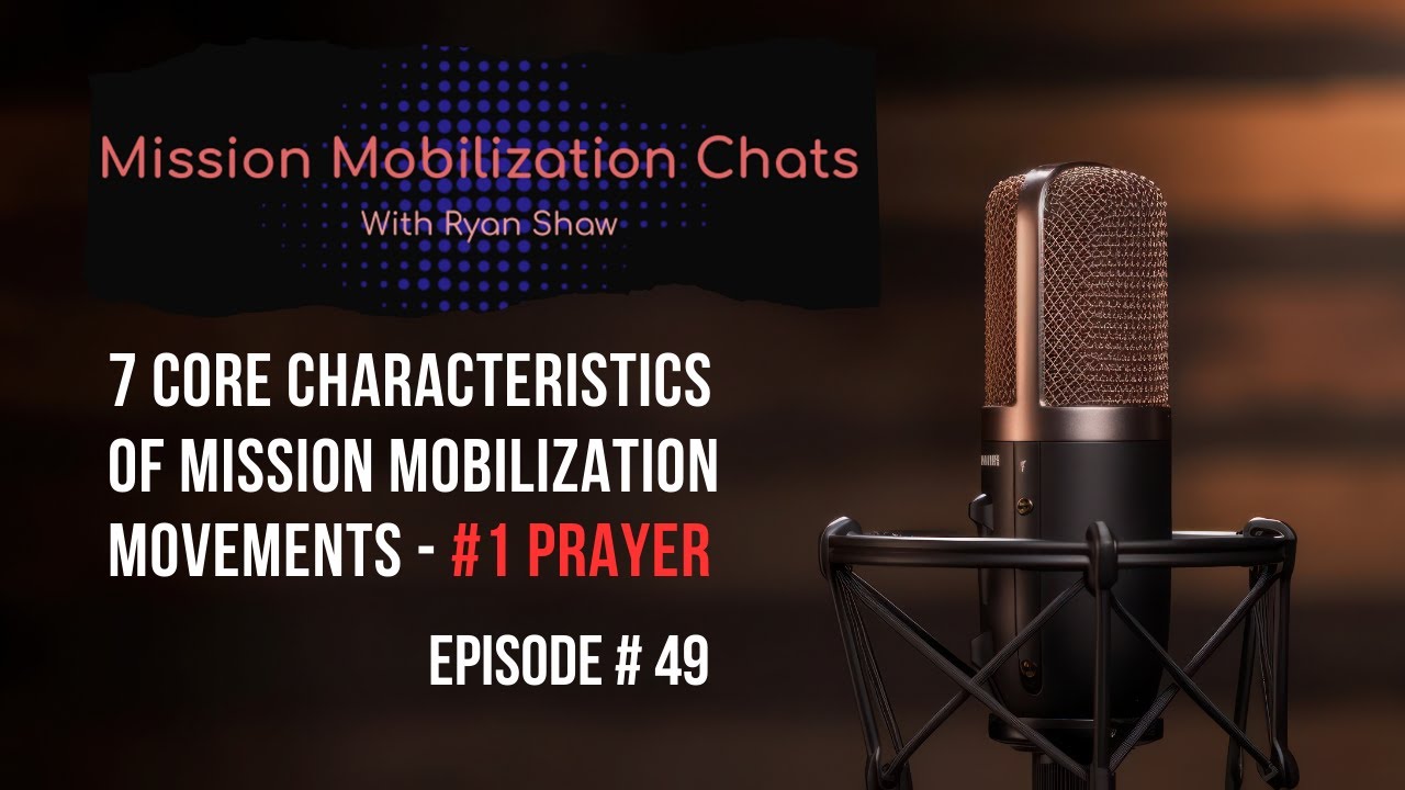 49 Seven Core Characteristics of Mission Mobilization Movements - # 1 ...