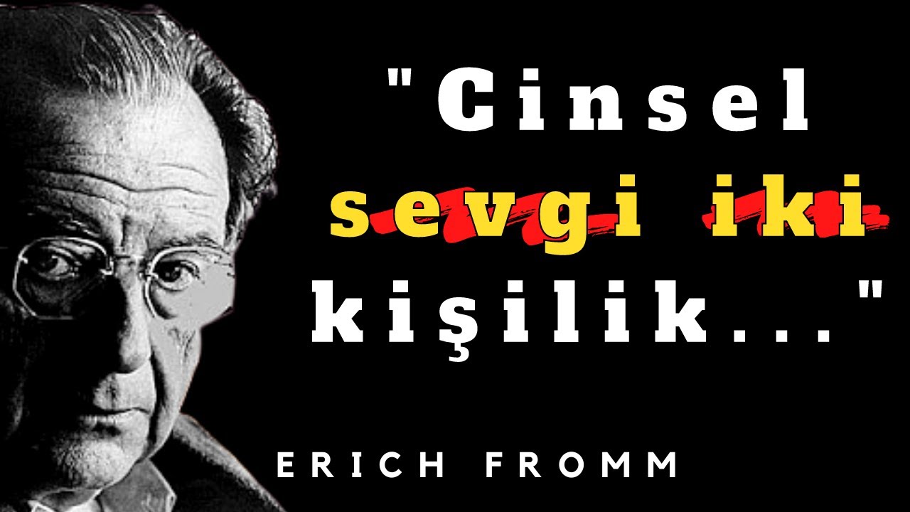 Erich Fromm Atasözleri, Deyimler, Alıntılar, Sözleri, Motivasyon ...