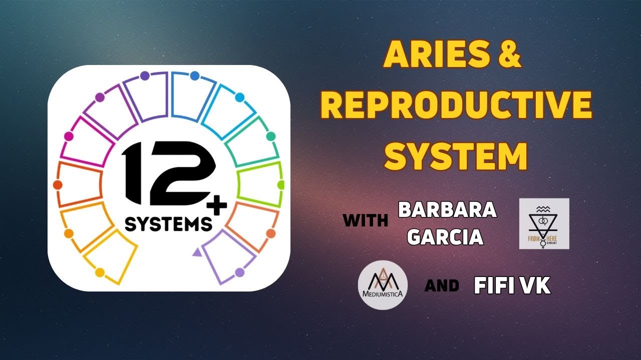 12 Systems - Aries & Reproductive System - YouTube