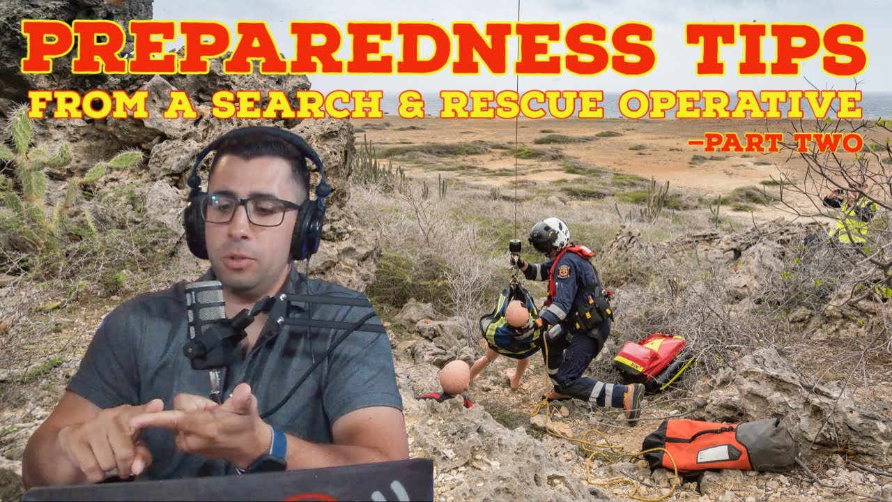 Preparedness Tips from a Search & Rescue Operative–Part Two - YouTube
