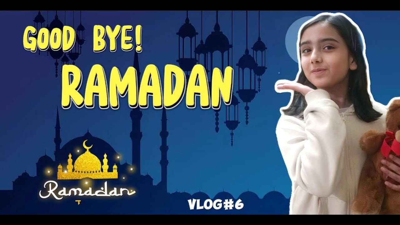 Good Bye Ramadan!! | Ramadan Vibes 💖| VLOG#6 | Rahimeen`s Verse - YouTube