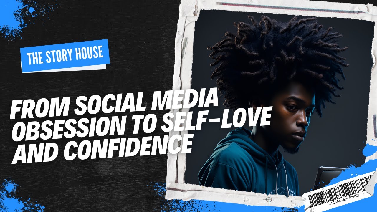 From Social Media Obsession to Self-Love and Confidence - YouTube