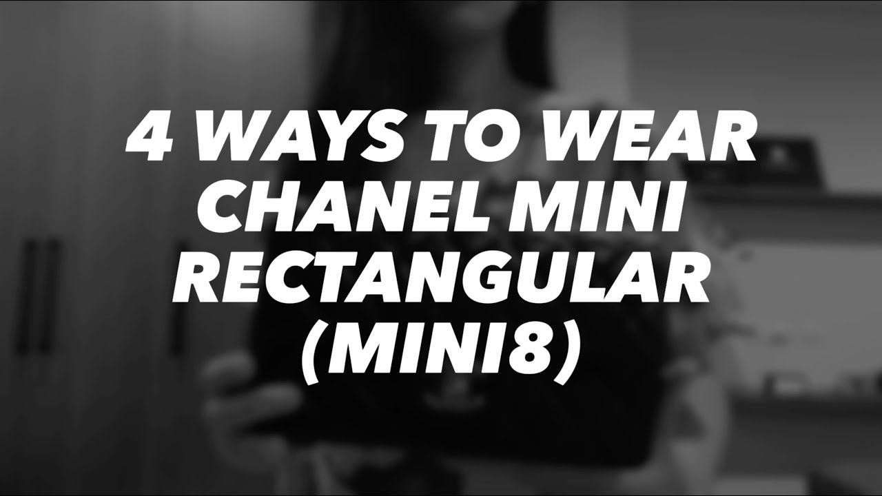 4 Ways to Wear Chanel Mini Rectangular (Mini8) - YouTube