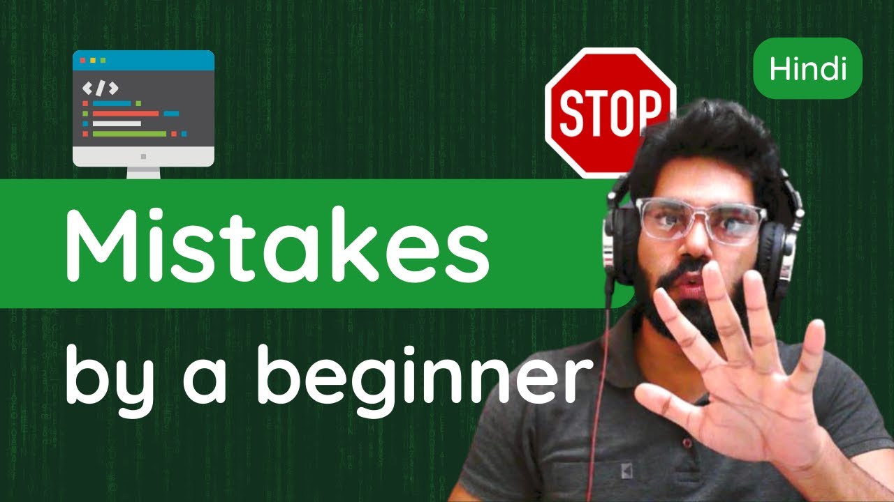 Mistakes to avoid as a beginner developer [Advice] | Coding Chaska - YouTube