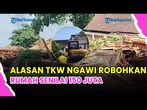 🔵 TKW NGAWI ROBOHKAN RUMAH 150 JUTA USAI BATAL NIKAH, VIDEO VIRAL DI MEDSOS