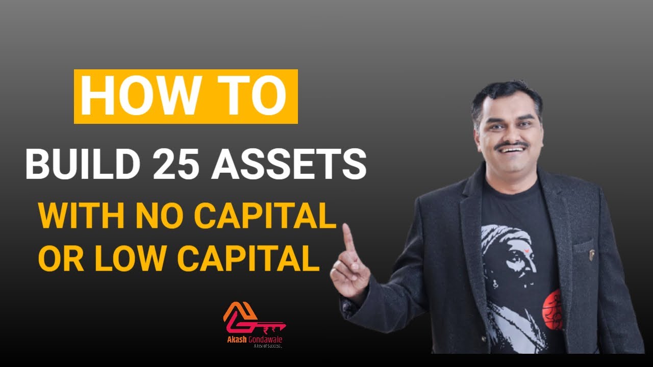 How to Build 25 Assets with No Capital Or Low Capital - YouTube