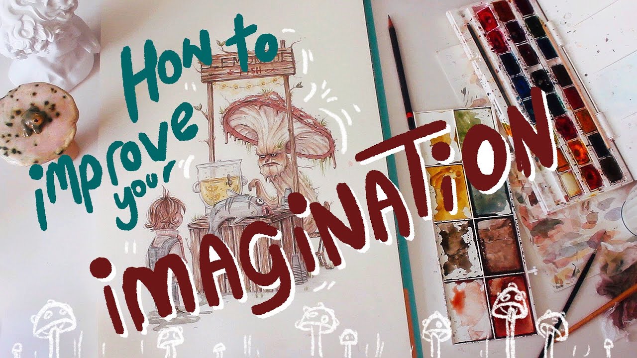 How to improve your imagination ( with focus ) - YouTube