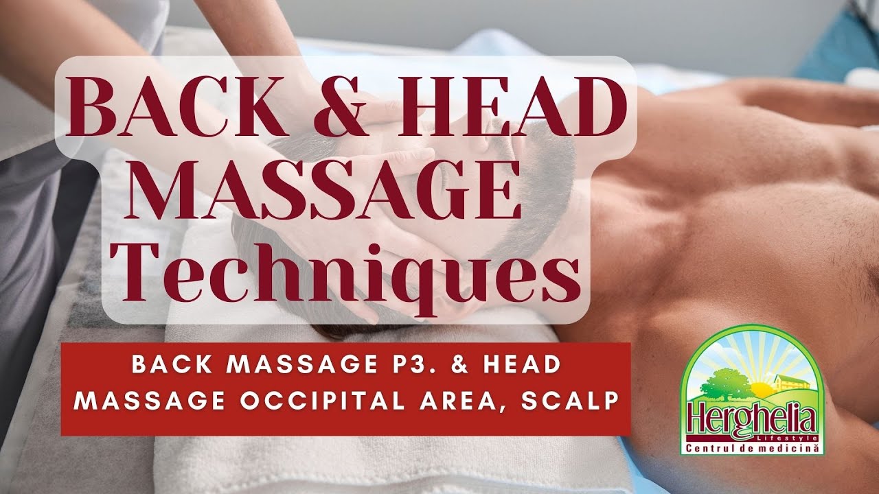 BACK MASSAGE Techniques P3. & HEAD MASSAGE - Occipital Area, Scalp ...