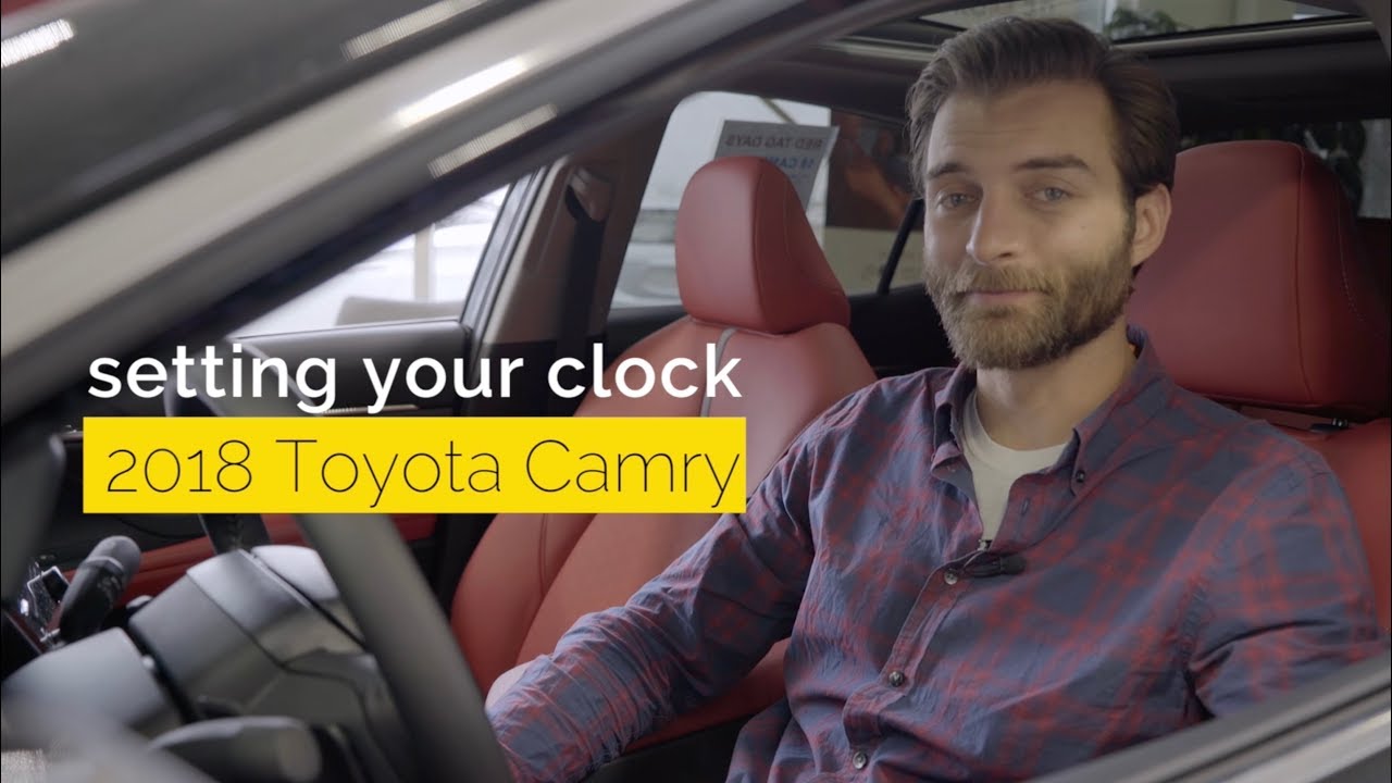 Setting the Clock on a 2018 Toyota Camry | Quick Tips - YouTube