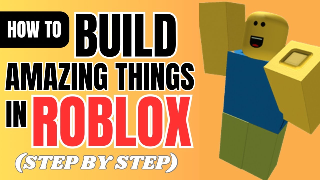 How To Build Amazing Things In Roblox [Step by Step] - YouTube