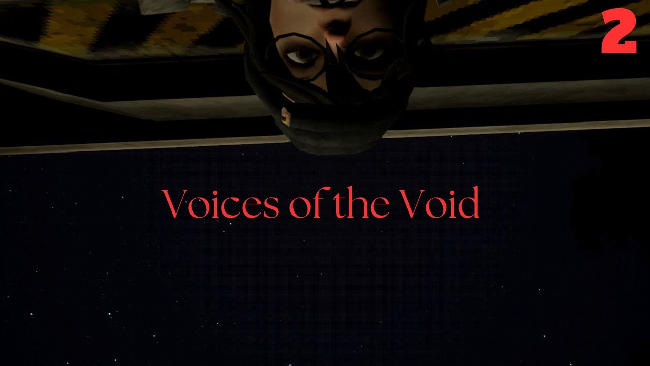 Voices of the Void Stream Part 2 - YouTube
