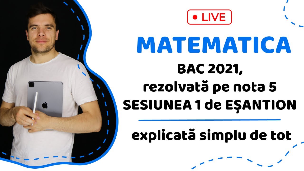 BAC MATEMATICA 2021 pe nota 5-6, Test 1 Esantion, explicat simplu ...