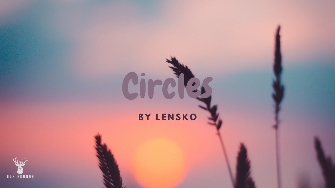 Lensko - Circles (Slowed) - YouTube