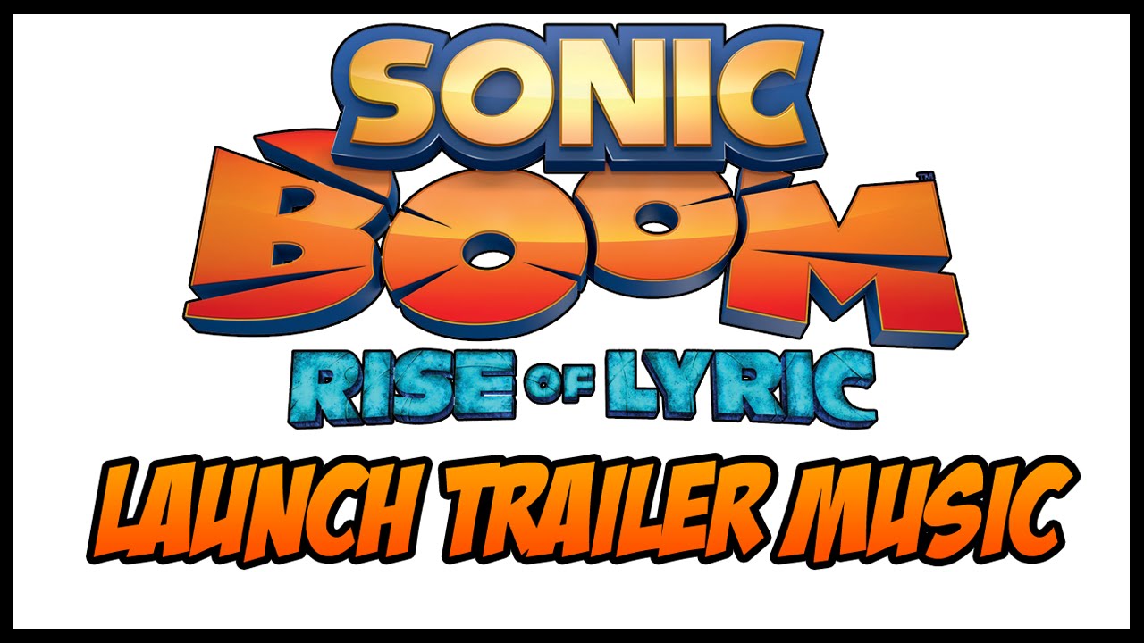 Sonic Boom Rise Of Lyric Launch Trailer Music (Tough Luck) - YouTube