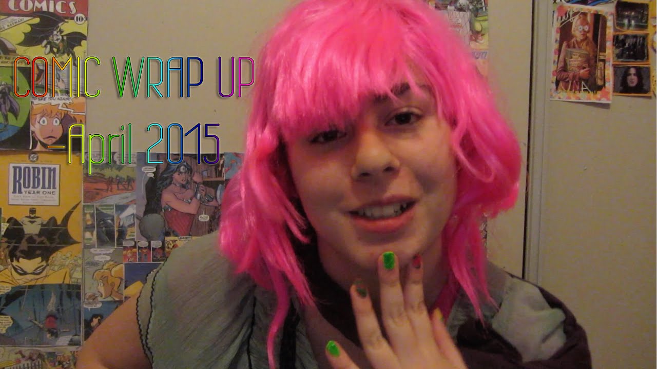 Comic Wrap Up - April - YouTube